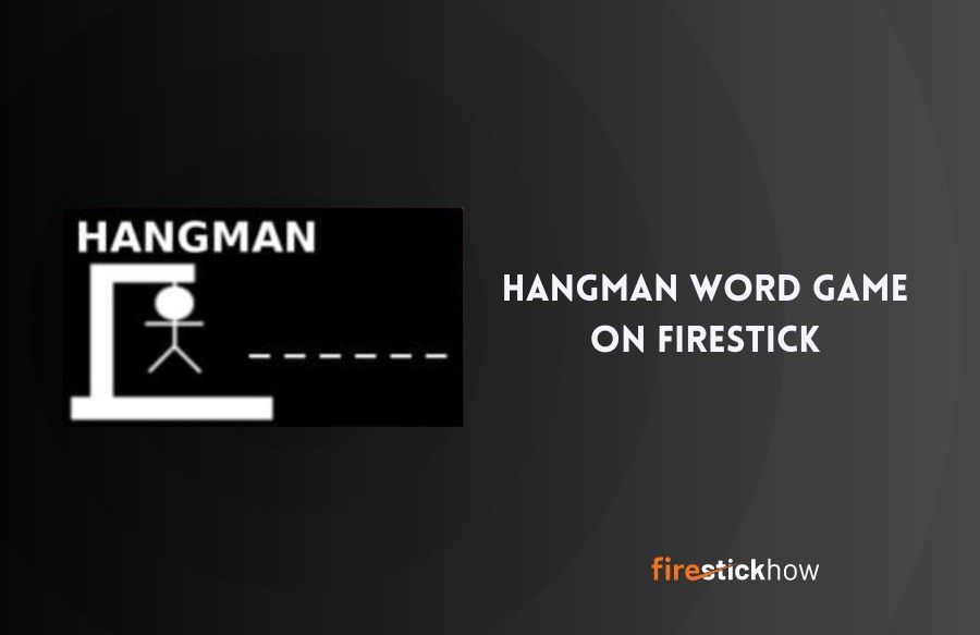 How to Install & Play Hangman Word Game on FireStick - Fire Stick How
