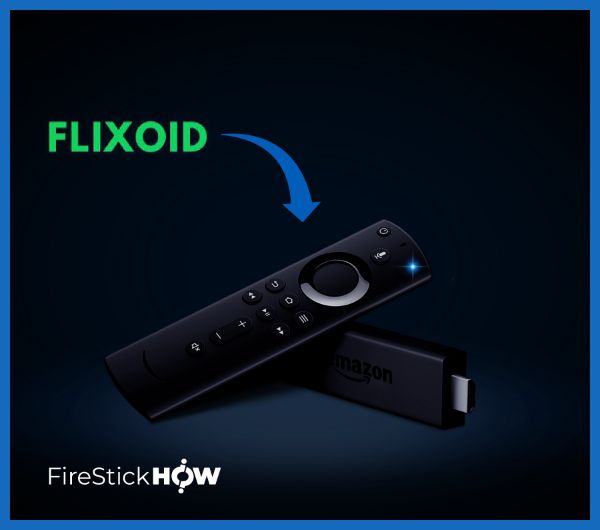 How to Install Flixoid on FireStick for Unlimited Streaming - Fire ...